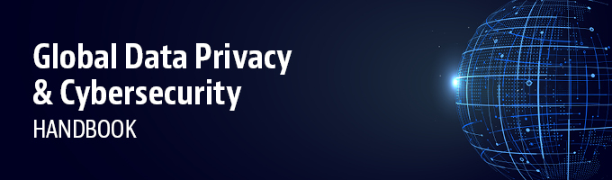 Global Data Privacy and Cybersecurity Handbook | Baker McKenzie ... Global Data Privacy and Cybersecurity Handbook | Baker McKenzie ...